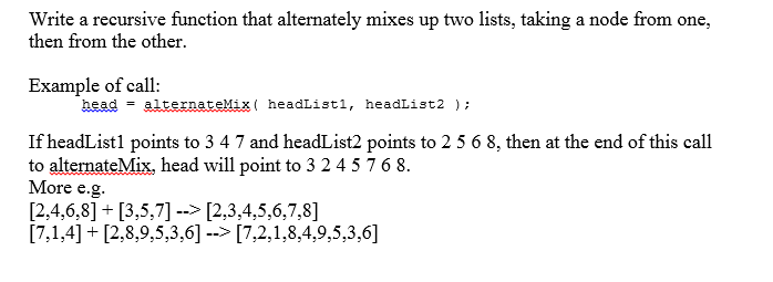 Solved Write A Recursive Function That Alternately Mixes Up 1595