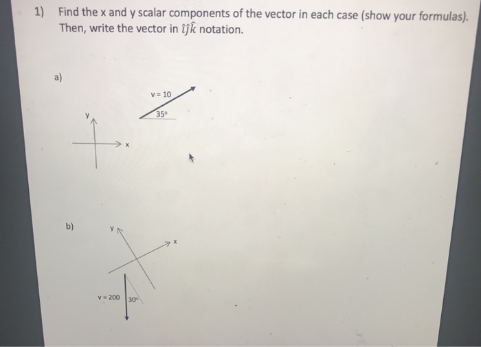 Solved 1) Find the x and y scalar components of the vector | Chegg.com