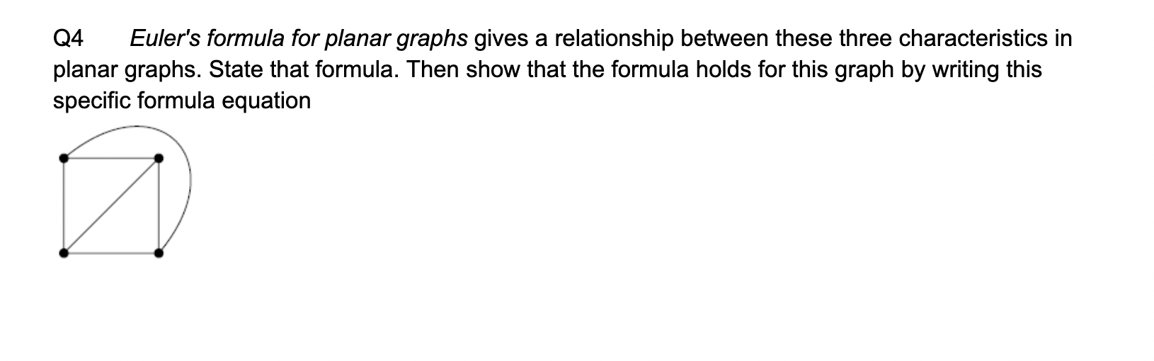 Solved Q4 Euler's formula for planar graphs gives a | Chegg.com