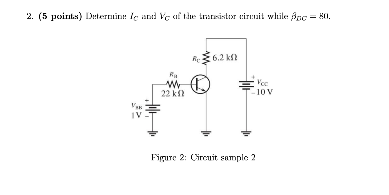 Solved 2. (5 points) Determine Ic and Vc of the transistor | Chegg.com