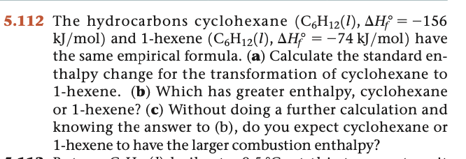Solved 5.112 The hydrocarbons cyclohexane (C6H12(I), AH = | Chegg.com