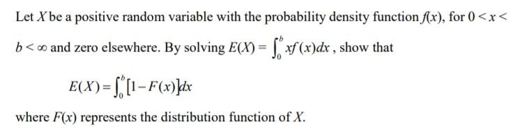 Solved Let X be a positive random variable with the | Chegg.com