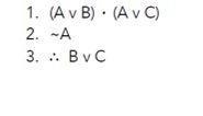 Solved 1. (A∨B)⋅(A∨C) 2. ∼A 3. ∴B∨C | Chegg.com