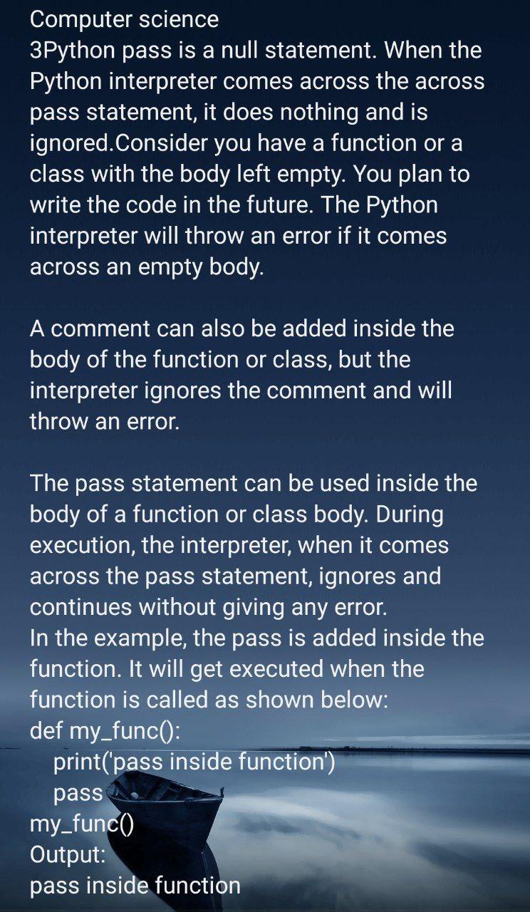 Solved Computer science 3Python pass is a null statement. | Chegg.com