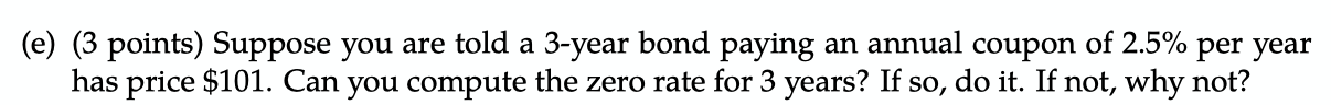 Solved 3. Bootstrapping the Zero Curve (16 points total) You | Chegg.com