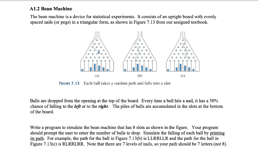 Solved Code in Java. The bean machine is a device for | Chegg.com