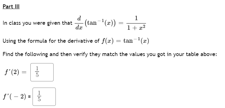 Solved Part III In class you were given that d dx (tan-'(x)) | Chegg.com