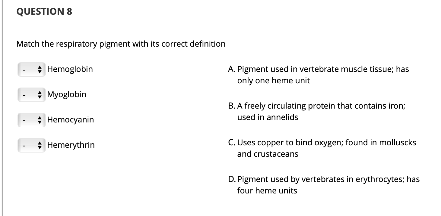Solved QUESTION 8Match the respiratory pigment with its | Chegg.com