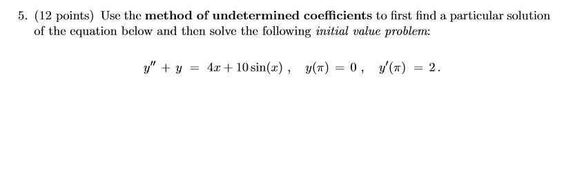 Solved Use the method of undetermined coefficients to first | Chegg.com