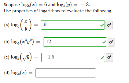 Solved Suppose logb(x)=6 and logb(y)=−3. Use properties of | Chegg.com