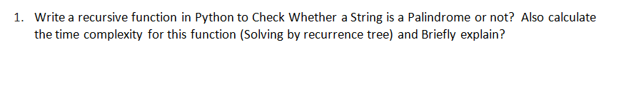 Solved 1. Write a recursive function in Python to Check | Chegg.com
