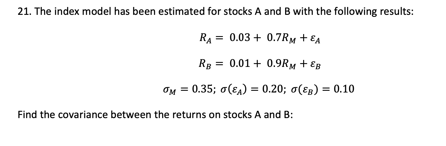 Solved The index model has been estimated for stocks A and B | Chegg.com