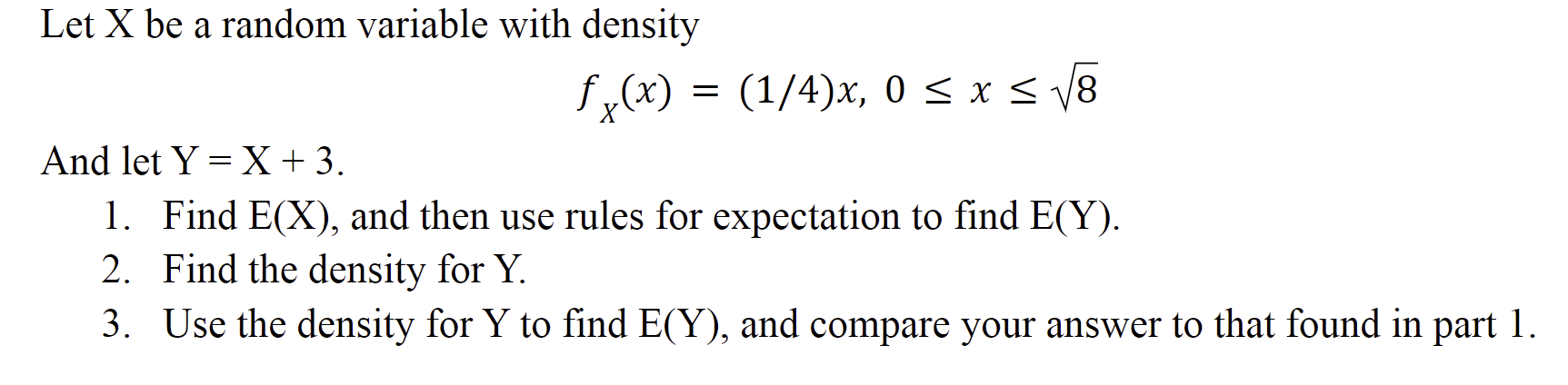 Solved Let X be a random variable with density fx(x) = | Chegg.com