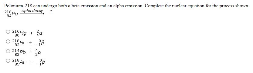 Solved Polonium-218 can undergo both a beta emission and an | Chegg.com