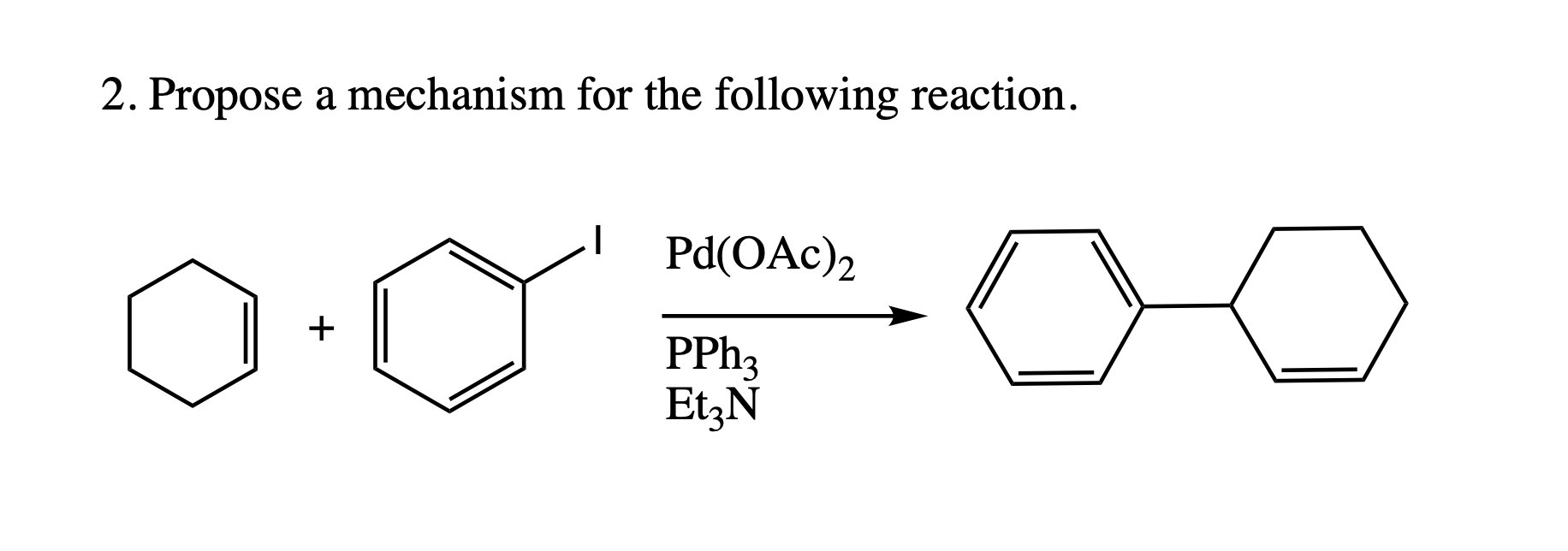 Solved 2. Propose a mechanism for the following reaction. | | Chegg.com