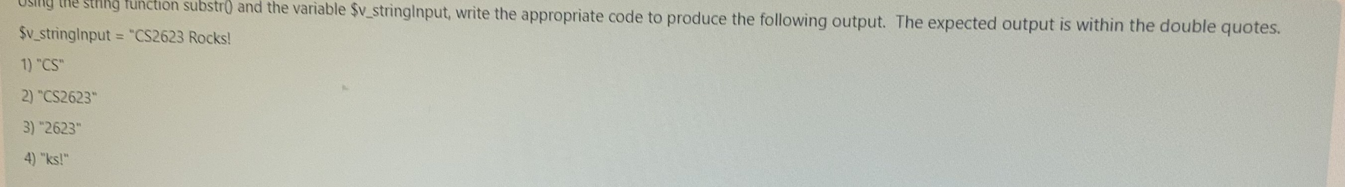 Solved \$v_stringlnput = "CS2623 Rocks! 1) " CS " 2) " | Chegg.com