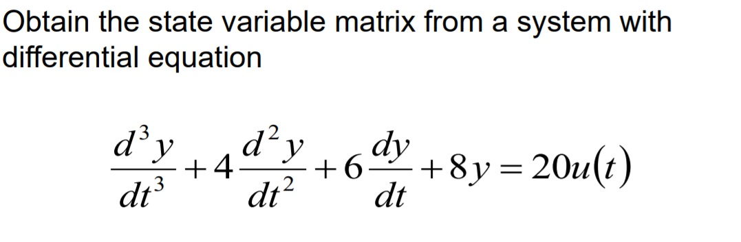 Solved Obtain the state variable matrix from a system with | Chegg.com