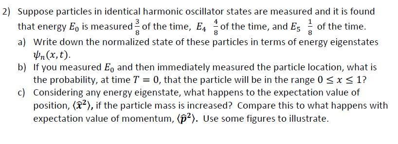 Solved 2) Suppose particles in identical harmonic oscillator | Chegg.com