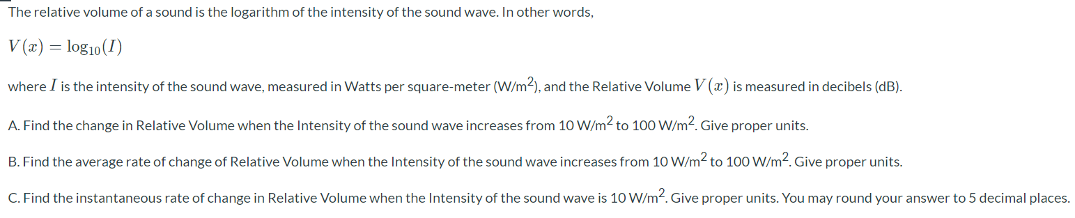 Solved The relative volume of a sound is the logarithm of | Chegg.com