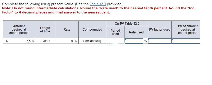 Solved Complete the following using present value. (Use the | Chegg.com