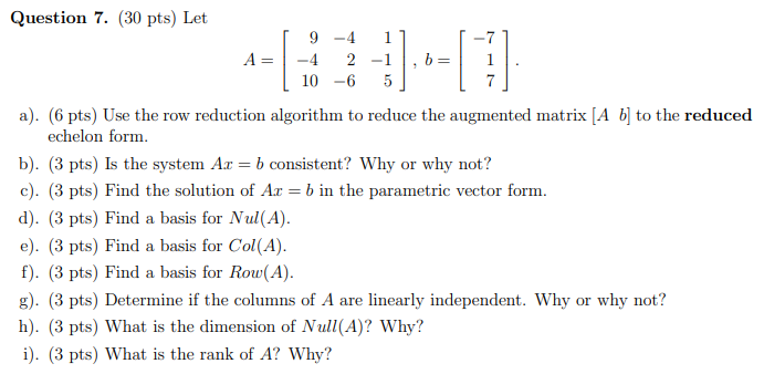 Solved Question 7. (30 pts) Let 1 A= 9-4 -4 2 -1 10 -6 .b 5 | Chegg.com