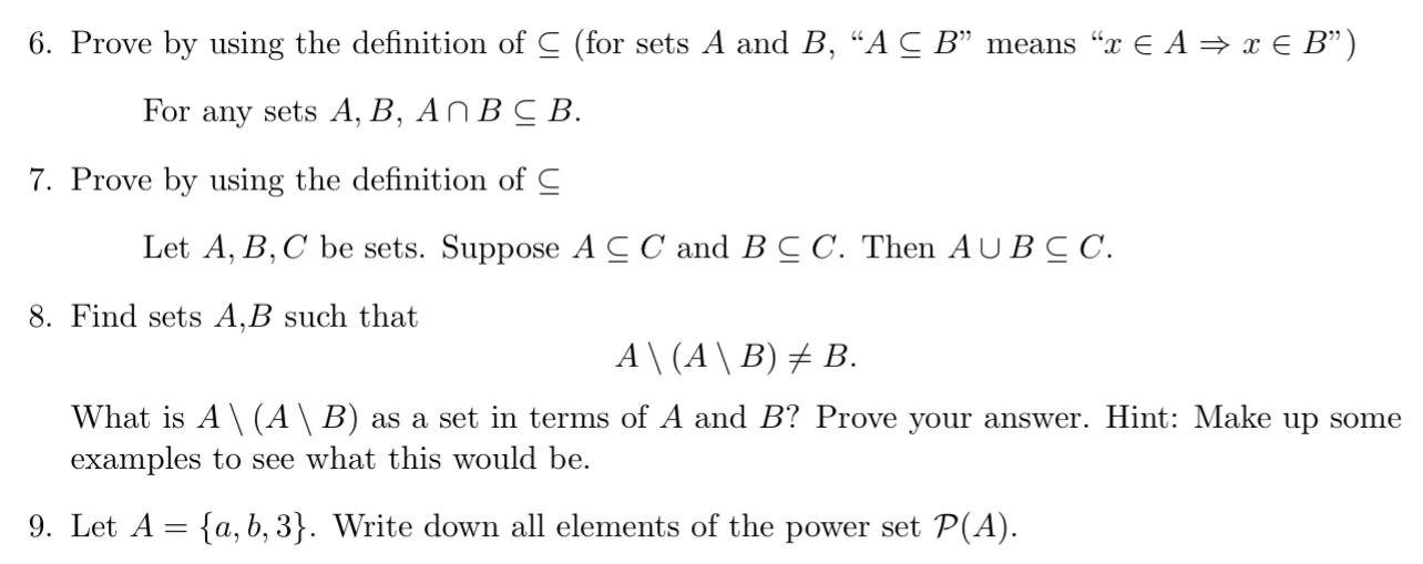Solved 6. Prove by using the definition of ⊆ (for sets A and | Chegg.com