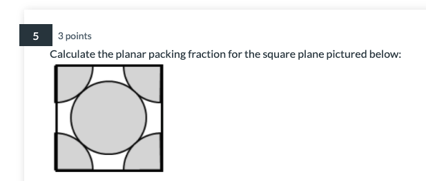 Solved 5 3 points Calculate the planar packing fraction for | Chegg.com