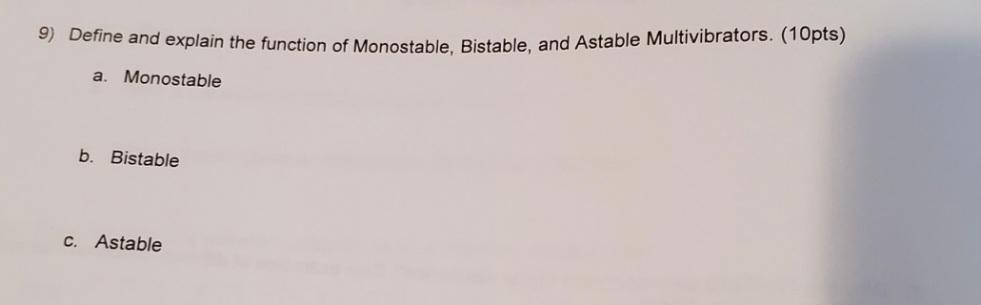 Solved 9) Define and explain the function of Monostable, | Chegg.com
