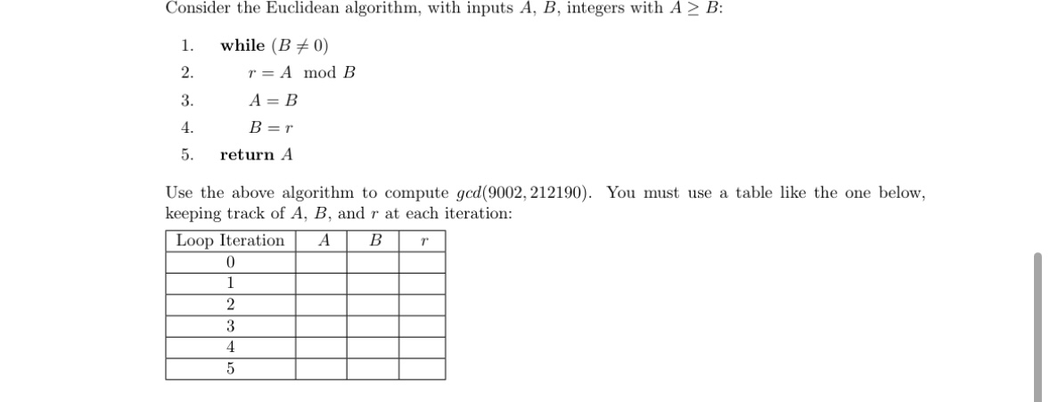 Solved 1. while (B =0) 2. r=AmodB 3. A=B 4. B=r 5. return A | Chegg.com
