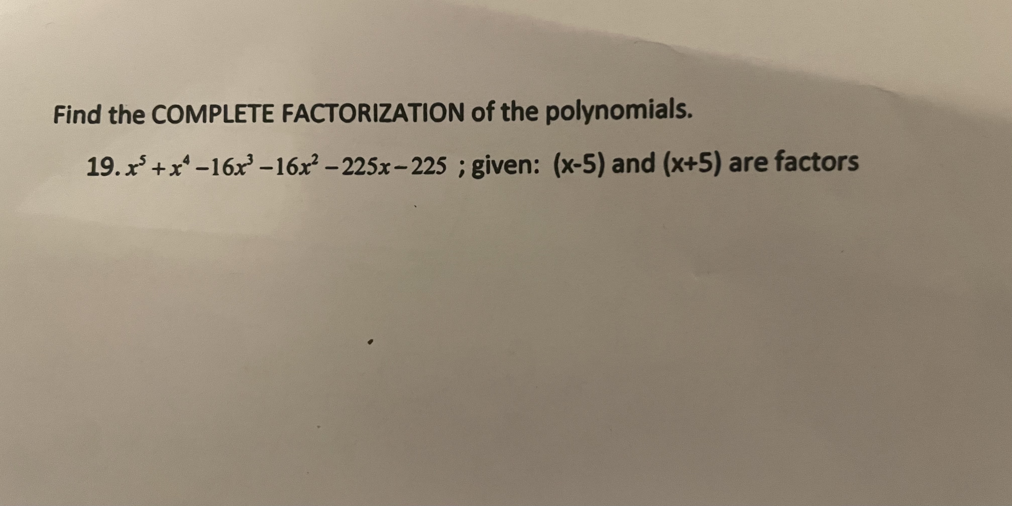 Solved Find the COMPLETE FACTORIZATION of the polynomials. | Chegg.com