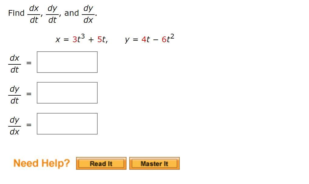 Solved Find dx dy dt' dt dy and dx x = 3+3 + 5t, - y = 4t - | Chegg.com