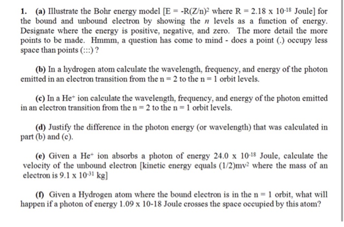 Solved 1. (a) Illustrate the Bohr energy model [E-R(Z/n)2 | Chegg.com