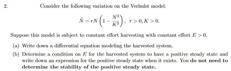 Solved 2. Consider the following variation on the Verhulst | Chegg.com