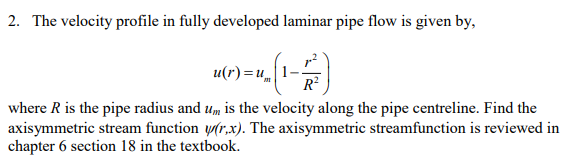 Solved 2. The velocity profile in fully developed laminar | Chegg.com