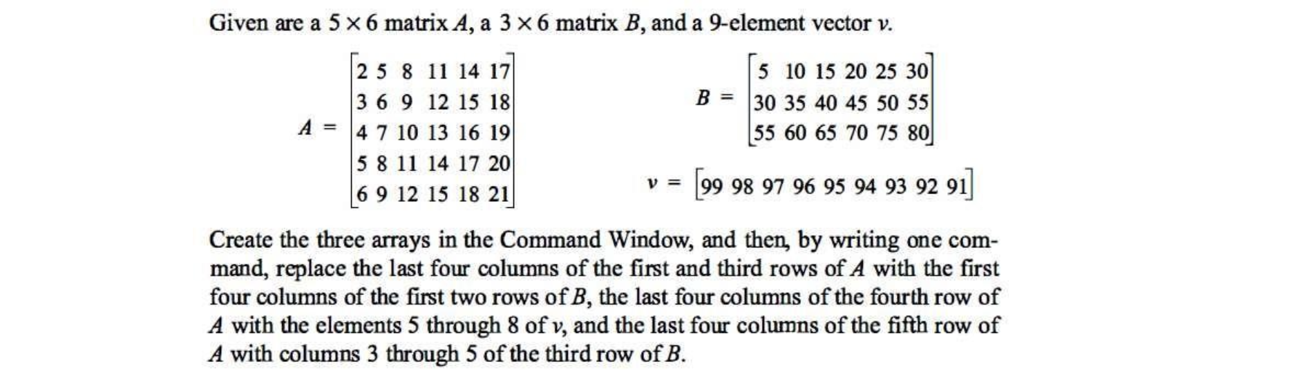 Solved Given are a 5×6 ﻿matrix A, ﻿a 3×6 ﻿matrix B, ﻿and a | Chegg.com