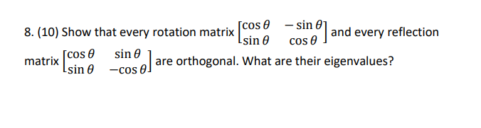 Solved 8. (10) Show that every rotation matrix riſcose - sin | Chegg.com