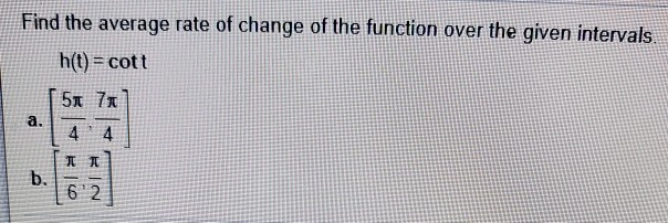 Solved Find the average rate of change of the function over | Chegg.com
