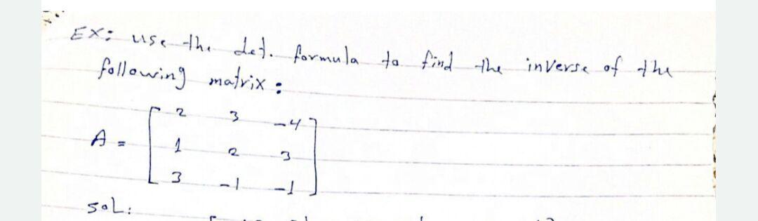 Solved Ex: use the det. formula to find following matrix, | Chegg.com