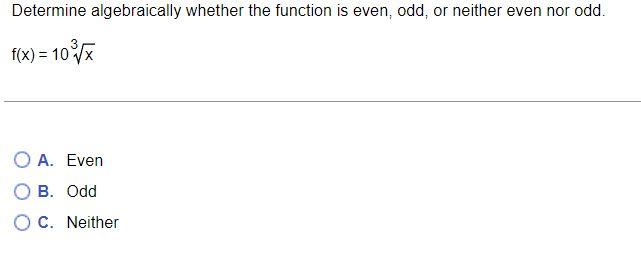 Solved Determine algebraically whether the function is even, | Chegg.com
