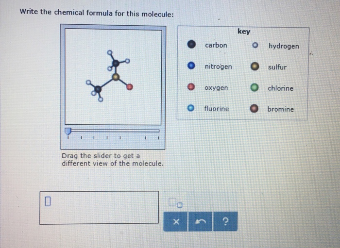 Solved Write the chemical formula for this molecule: key | Chegg.com