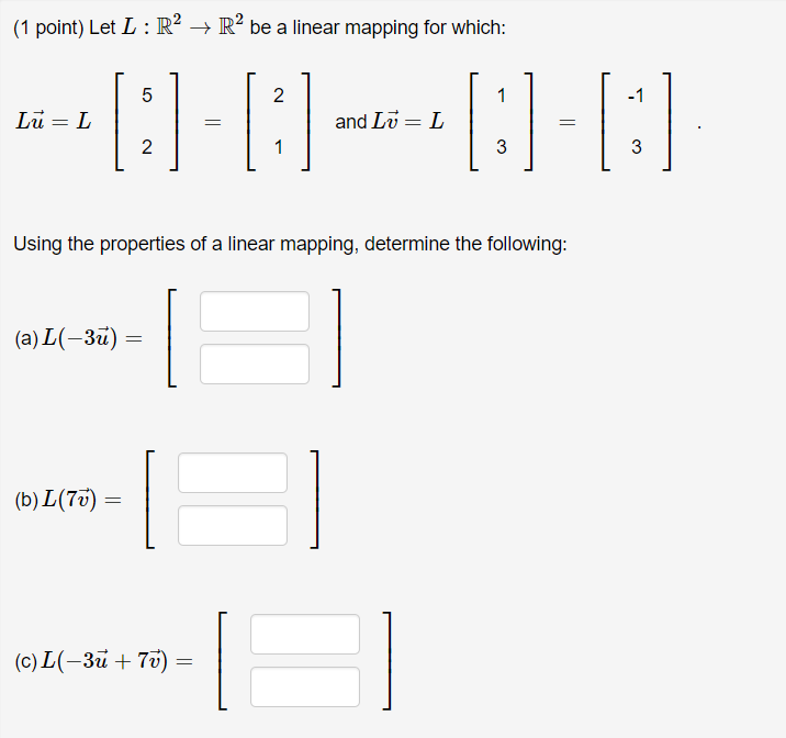 Solved (1 point) Let L:R² + R² be a linear mapping for | Chegg.com