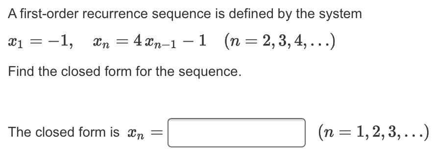 Solved A first-order recurrence sequence is defined by the | Chegg.com