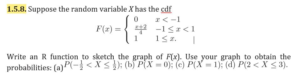 Solved 1.5.8. Suppose the random variable X has the cdf 0 x | Chegg.com