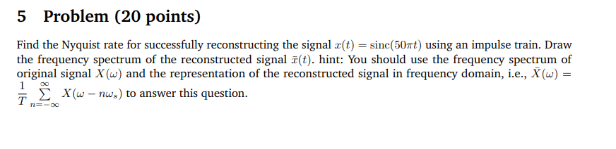 Solved Find the Nyquist rate for successfully reconstructing | Chegg.com