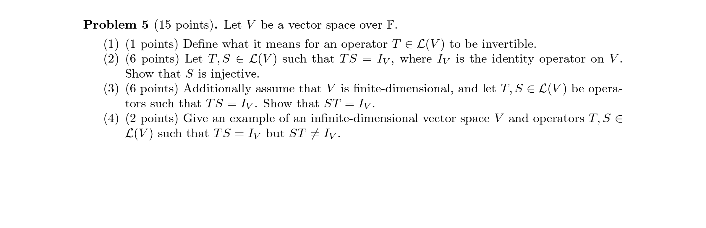 Solved Problem 5 (15 points). Let V be a vector space over | Chegg.com Solved Problem 5 (15 points). Let V be a vector space over | Chegg.com