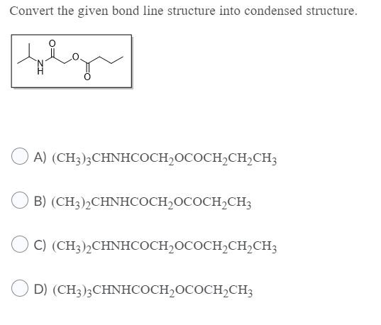 Solved Convert the given bond line structure into condensed | Chegg.com