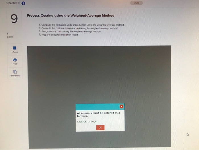 Solved Chapter 16 6 Saved 9 Process Costing using the | Chegg.com Solved Chapter 16 6 Saved 9 Process Costing using the | Chegg.com