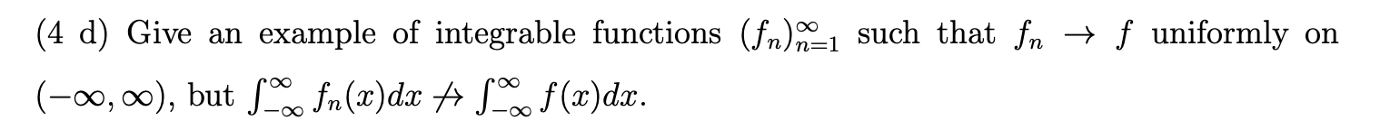 Solved (4 d) Give an example of integrable functions (fr)n-1 | Chegg.com