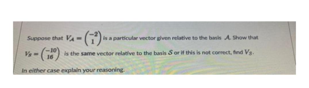 Solved is a particular vector given relative to the basis A. | Chegg.com