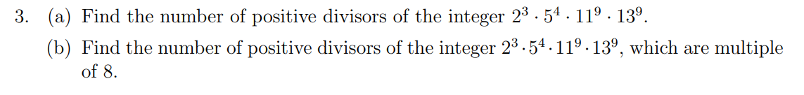 Solved (a) Find the number of positive divisors of the | Chegg.com